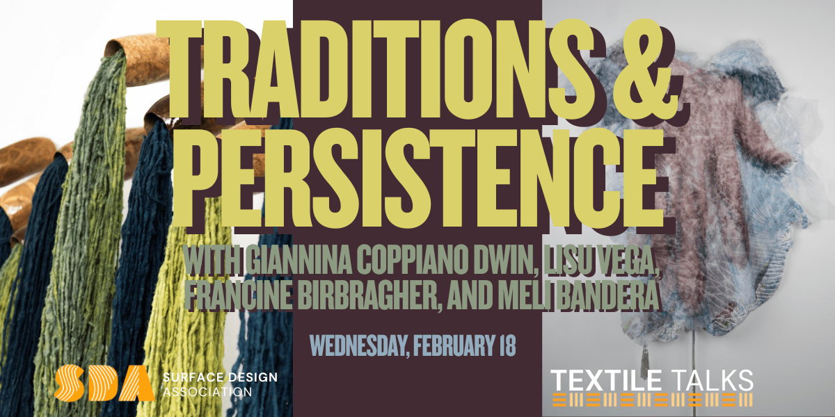 Textile Talks: Traditions & Persistence, presented by Surface Design ...