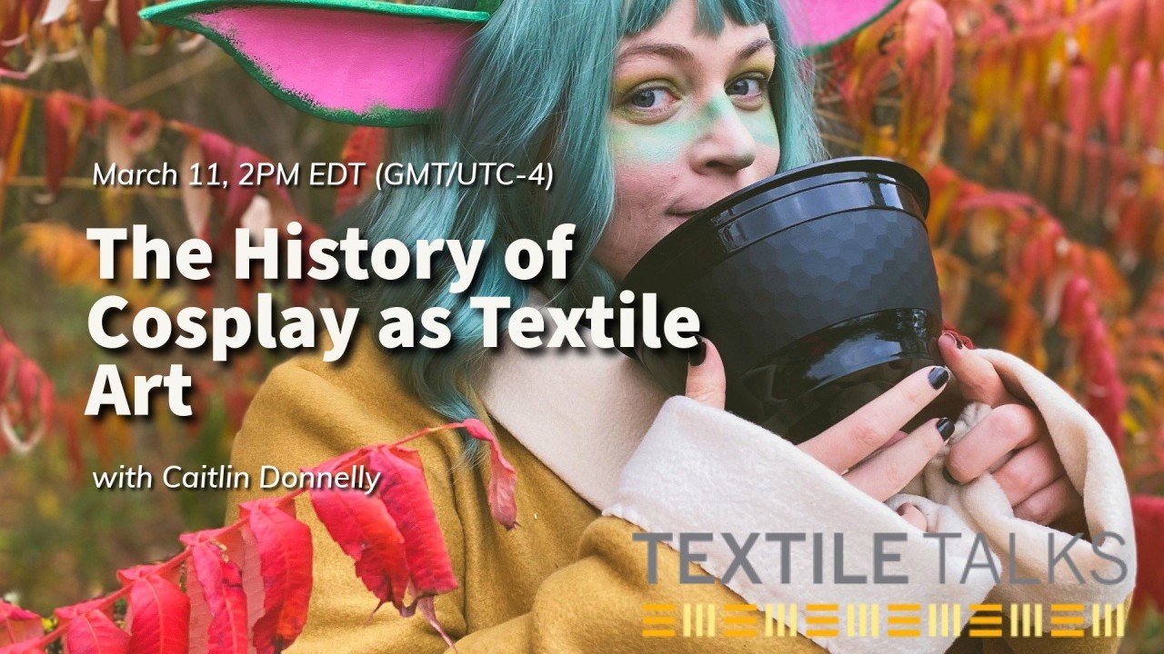 Textile Talks: The History of Cosplay as Textile Art, presented by SAQA ...